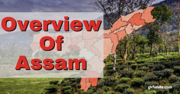 An Overview Of Assam » Gkfunda