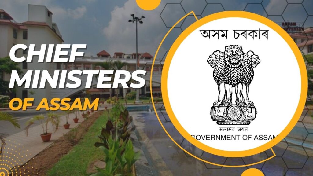 The Trailblazing Chief Ministers Of Assam: Pioneers Of Progress » Gkfunda